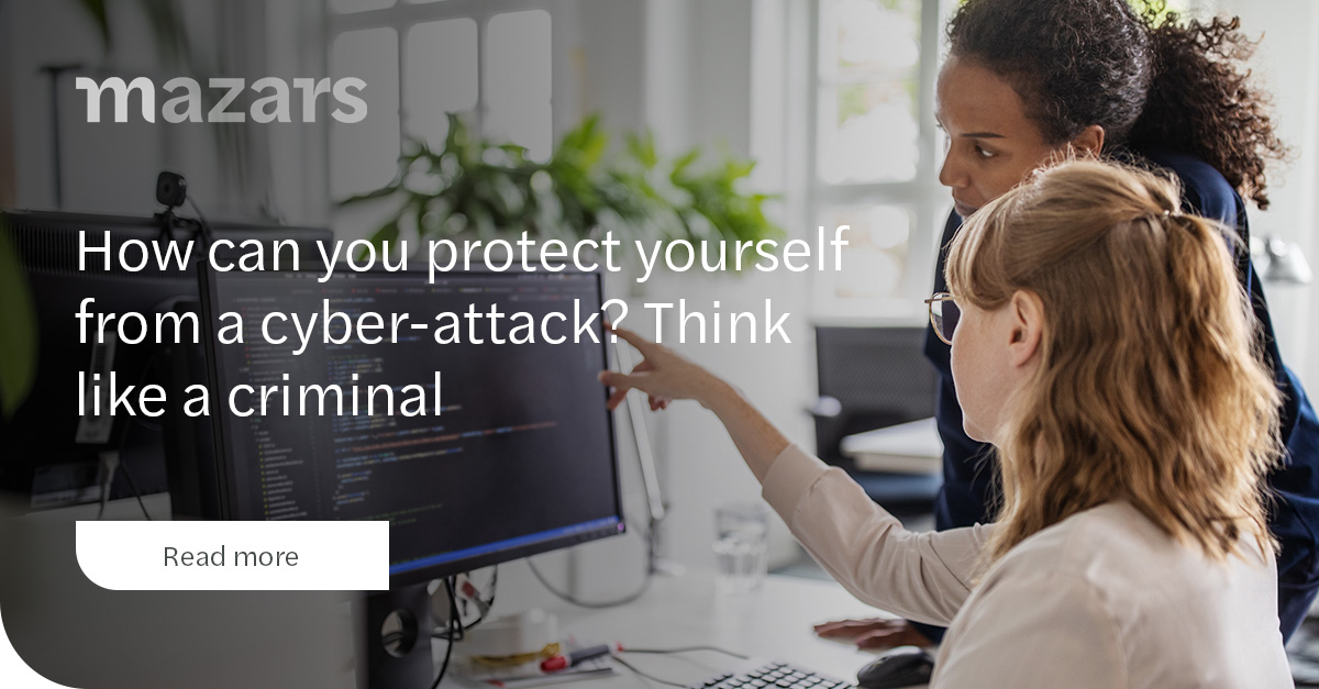 How can you protect yourself from a cyber-attack? Think like a criminal